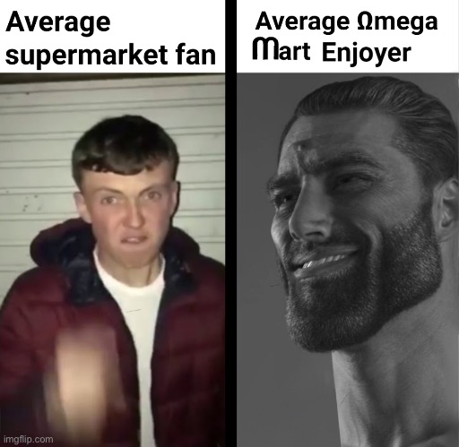 omega mart enjoyer. - Imgflip