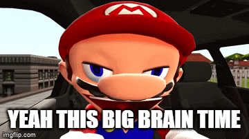 Mario Yeah This Is Big Brain Time - Imgflip