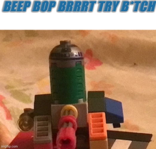 Image tagged in beep bop brrrt try me - Imgflip