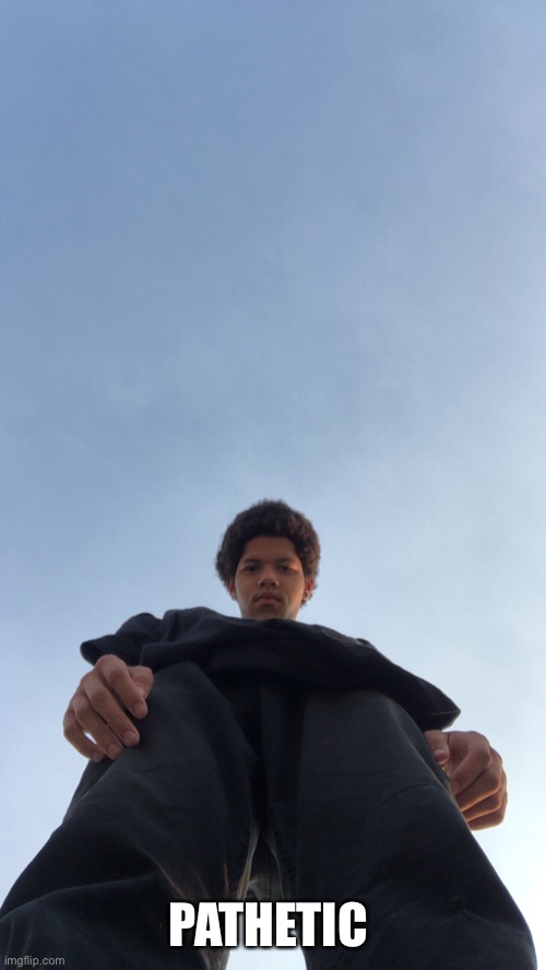 Looking down on you 1 - Imgflip