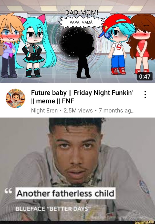 Image tagged in another fatherless child - Imgflip