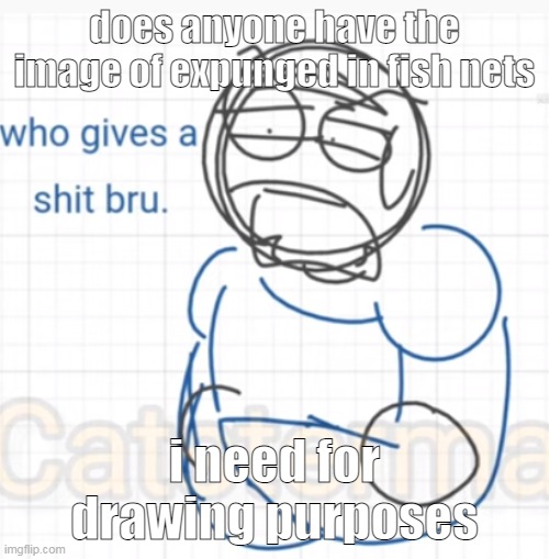 Image tagged in who gives a shi bru - Imgflip