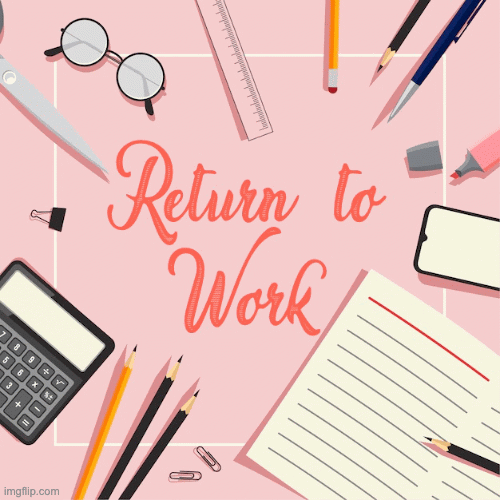 Return to Work - Imgflip