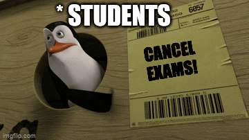 Cancel exams - Imgflip