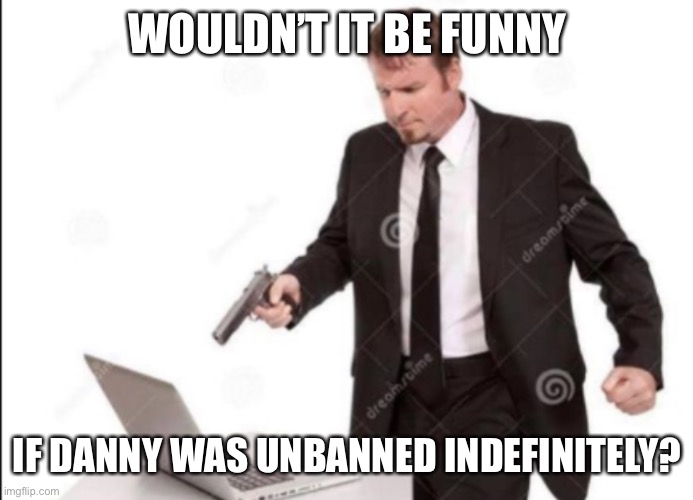 Another joke suggestion, don’t actually do it - Imgflip