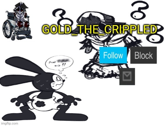 Gold_The_Crippled Temp (By Me) - Imgflip