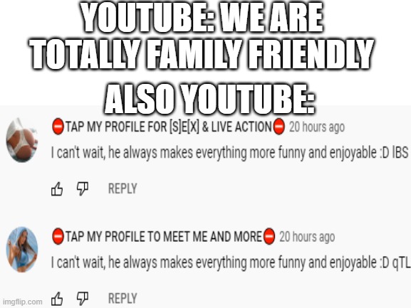 Youtube is definitely family friendly - Imgflip