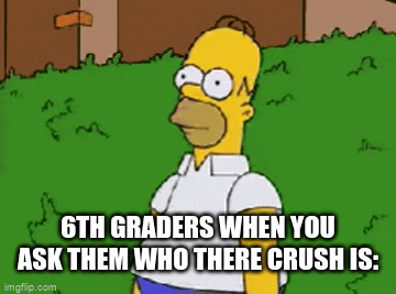 6th graders be like: - Imgflip