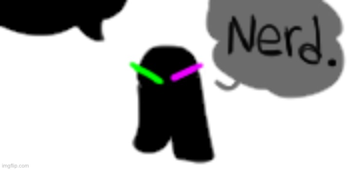 asoulus thinks that the post above is a nerd - Imgflip