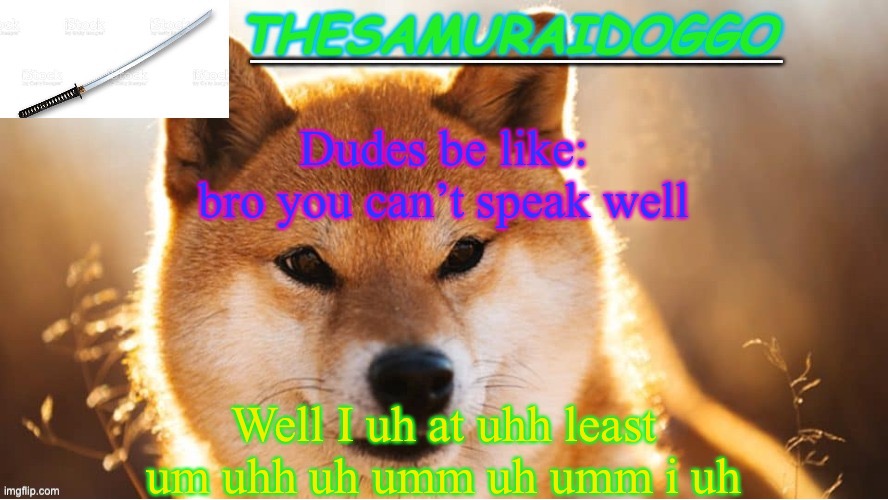 TheSamuraiDoggo's Temp (Thanks friend!) - Imgflip