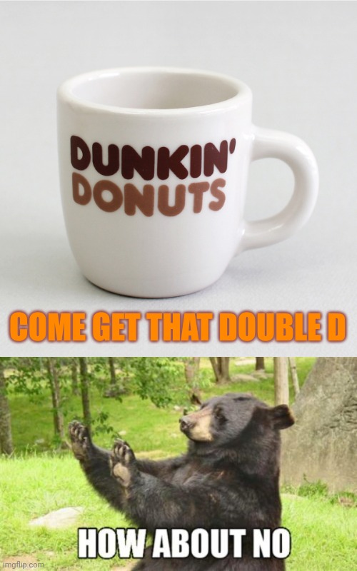 Dankin Doighnats - Imgflip