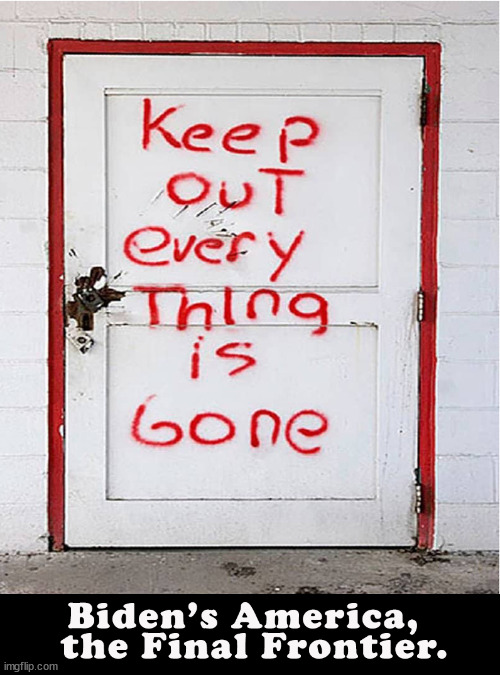 Keep Out. Everything is gone. - Imgflip