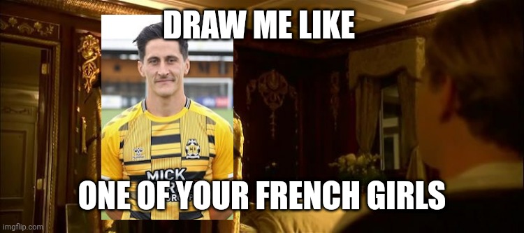 draw me like one of your french girls - Imgflip