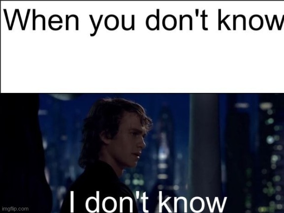 i think i ran out of ideas - Imgflip