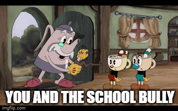 You and the School Bully - Imgflip