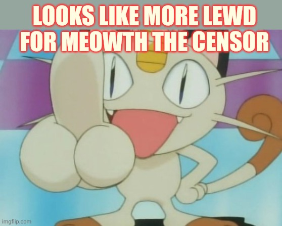 Remember to censor the lewd. Lol. - Imgflip