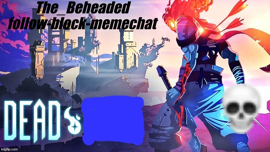 The_Beheaded Announcement Template V4 - Imgflip