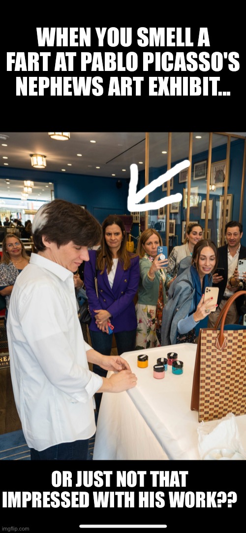 Artsy fartsy - Imgflip