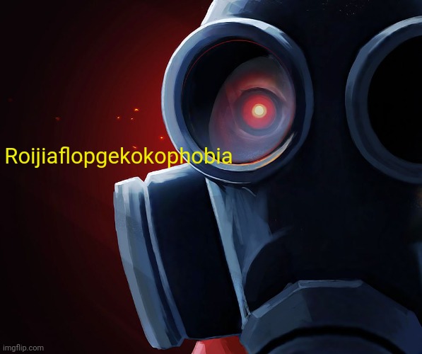 Pyro custom phobia 2 - Imgflip