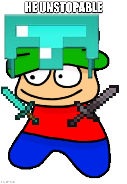 he unstopable - Imgflip