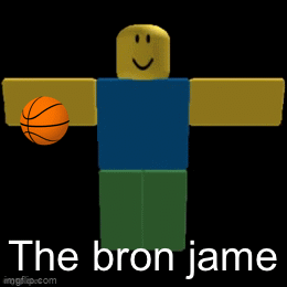 The bron jame - Imgflip