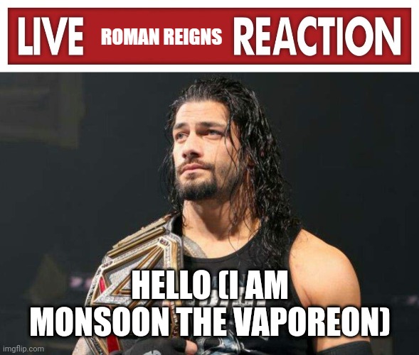 Live Roman Reigns Reaction - Imgflip