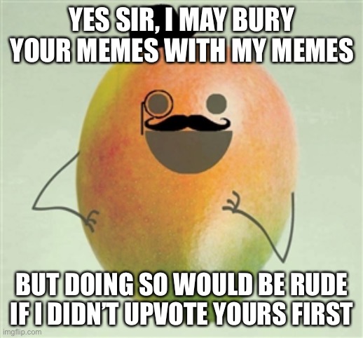 Image tagged in fancy mango - Imgflip