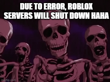 roblox servers be like: - Imgflip