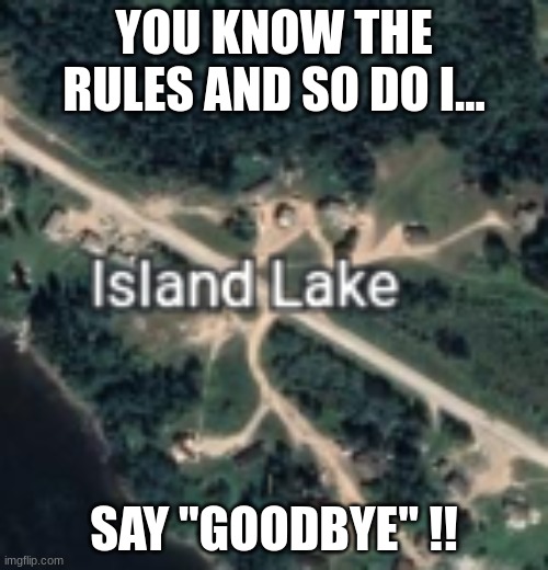 IT'S A LAKE THATS NAMED "ISLAND" WHY...WHY - Imgflip