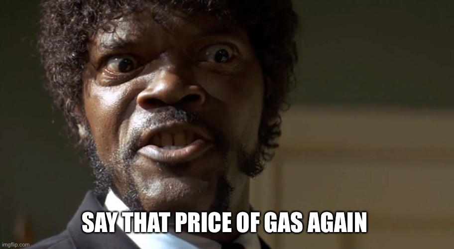 How Much Is Gas Imgflip
