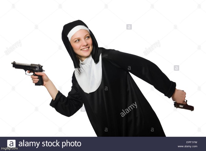 Nun with gun - Imgflip