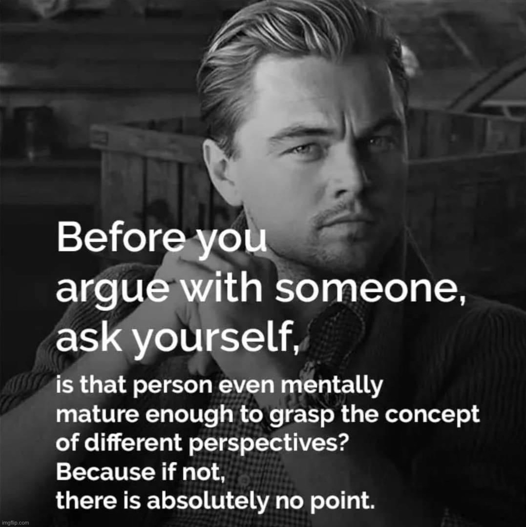 Image Tagged In Before You Argue With Someone Imgflip