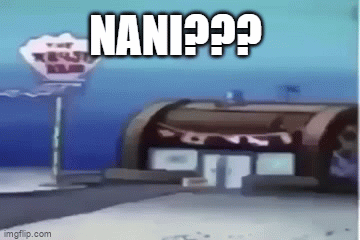 nani??? - Imgflip