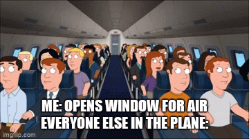 When You Open The Window For Air - Imgflip