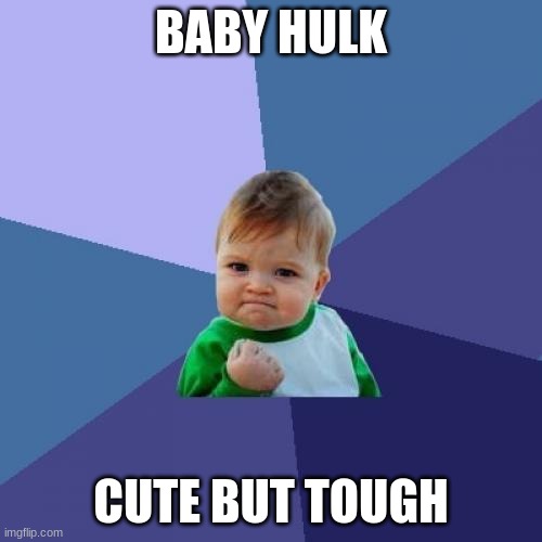baby hulk - Imgflip