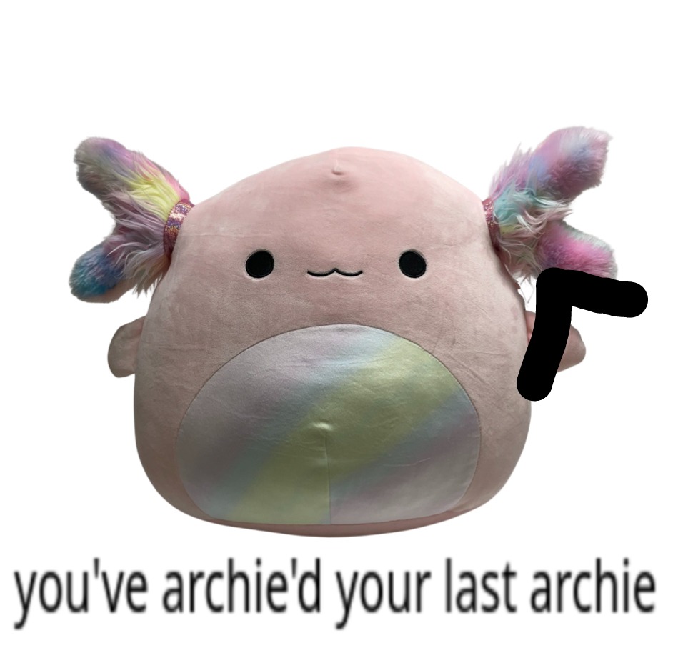 you've archie'd your last archie Blank Template - Imgflip