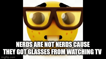 Nerds? - Imgflip