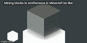Mining blocks in Minecraft - Imgflip