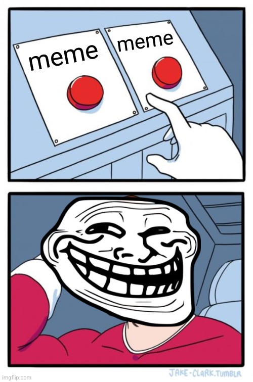 Two Buttons Meme - Imgflip