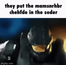 they put the mamsnrhbr chehfde in the soder - Imgflip