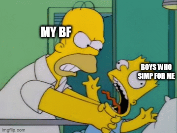 When people simp for me and my bf is present: - Imgflip