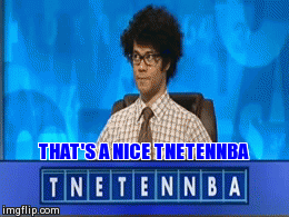 What's a Tnetennba? - Imgflip