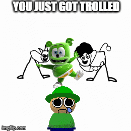 Bandu gets Trolled by Gummy bear - Imgflip