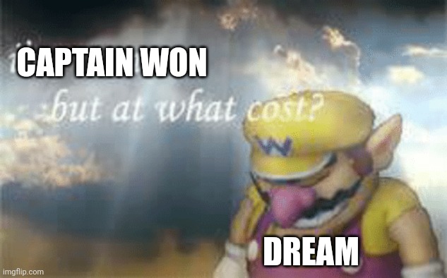 I've won but at what cost? - Imgflip
