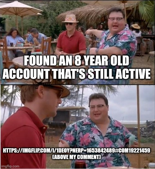 Last comment I think was 12 hours ago - Imgflip