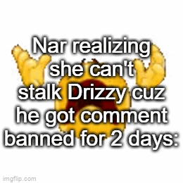 I mean I can stalk him but he can't reply to anything &R%#&%@$%@ - Imgflip