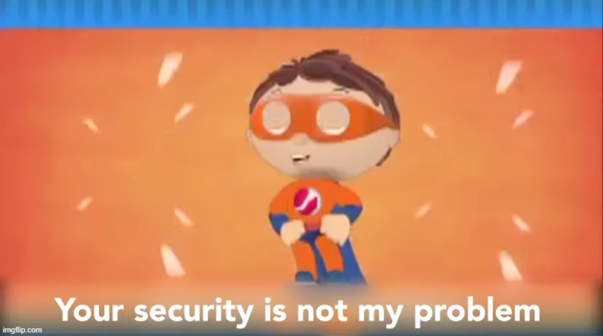 Protegent Your security is not my problem - Imgflip