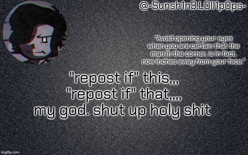 ik i repost stuff like that but like i don't have anything better to ...