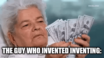 Literally all the memes i see are: "Who invented BLANK" - Imgflip