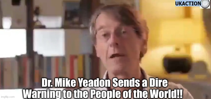 ⁣Dr. Mike Yeadon Sends a Dire Warning to the People of the World ...